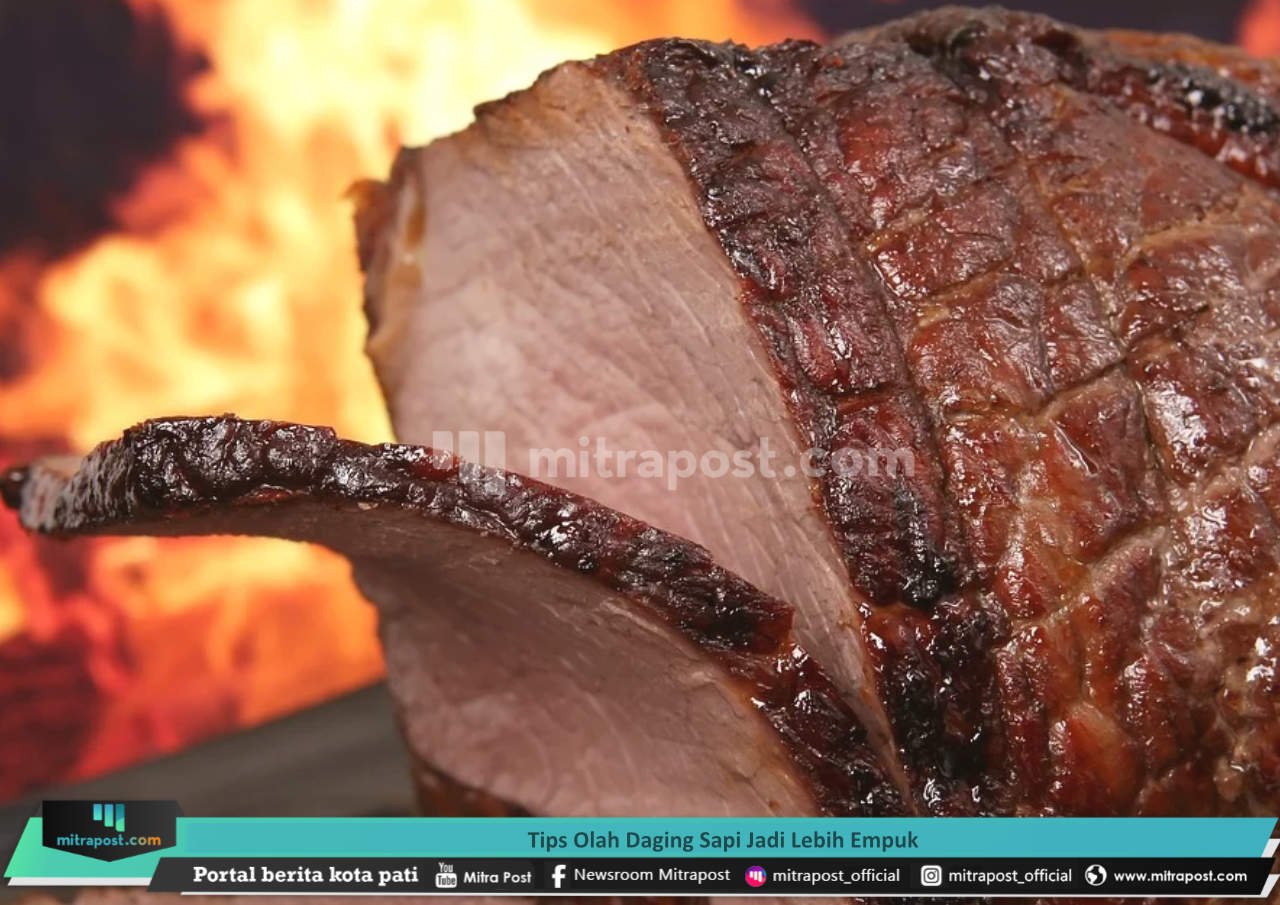 Tips Olah Daging Sapi Jadi Lebih Empuk - Mitrapost.com Tips Olah Daging Sapi Jadi Lebih Empuk - Mitrapost.com